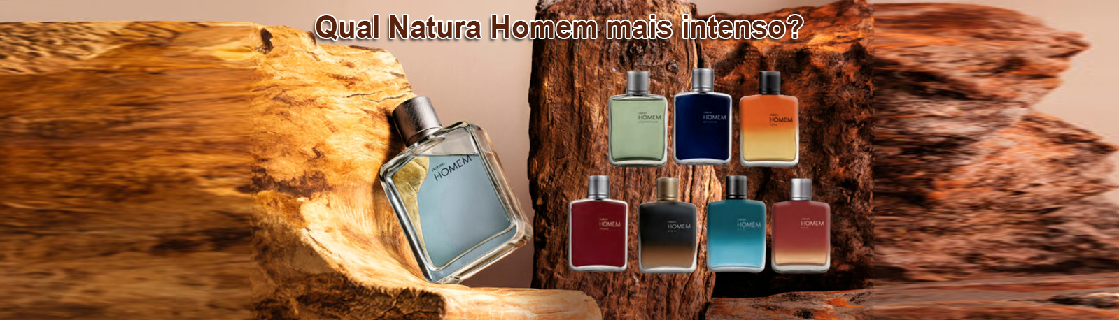 Qual perfume Natura Homem é mais intenso? - Rafael - Consultor Digital